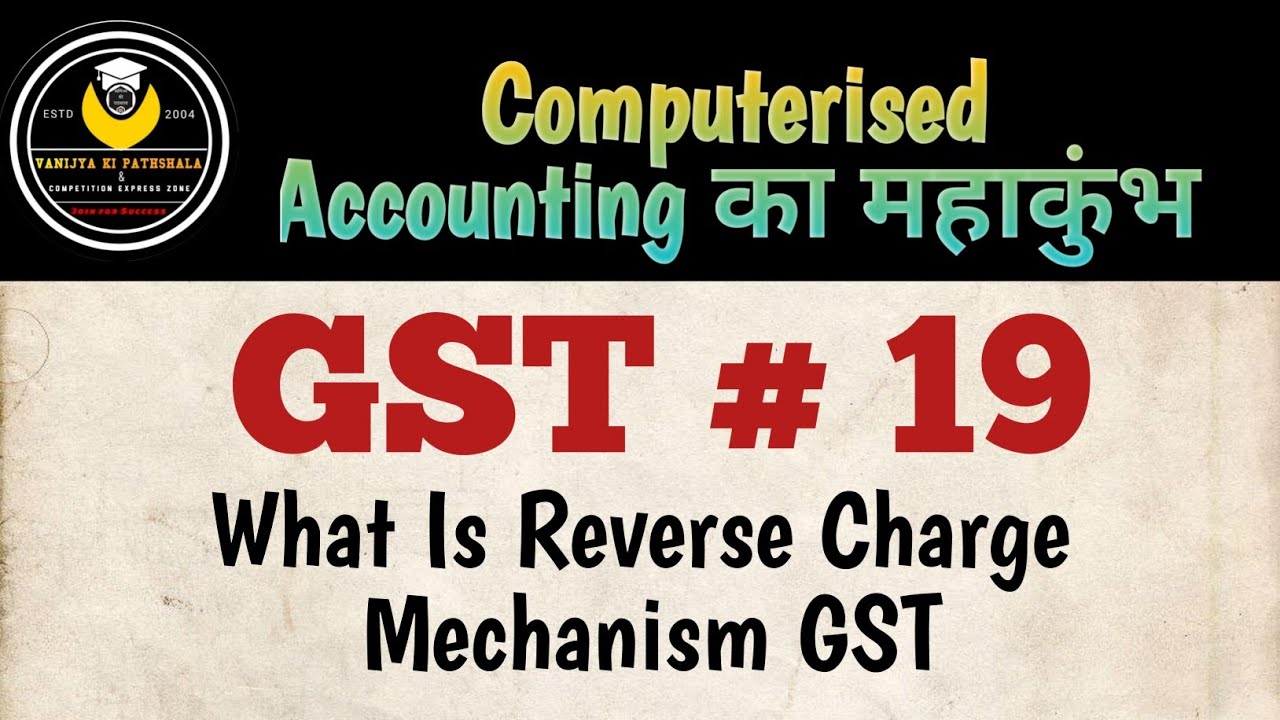 What Is Reverse Charge Mechanism GST - YouTube