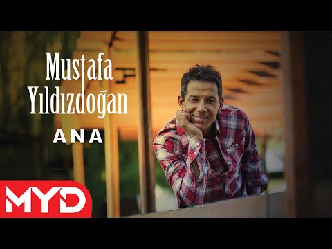 Mustafa Yıldızdoğan - Ana