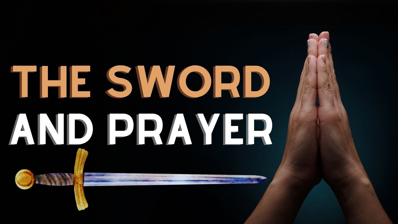The Sword and Prayer - YouTube