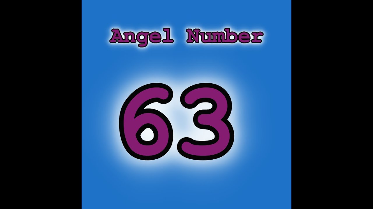 Angel Number 63: Manifesting material things by letting go of worries ...
