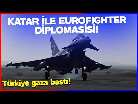 Katar ile Eurofighter Diplomasisi! Türkiye Gaza Bastı