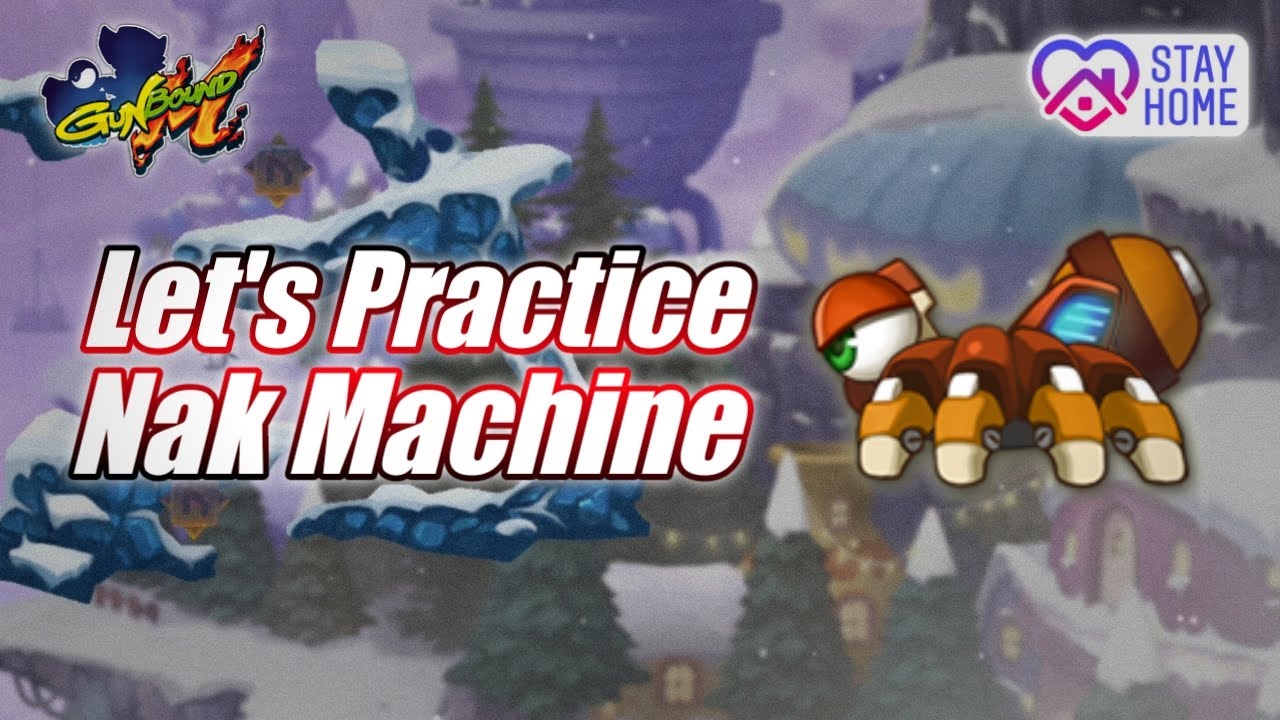 Let's Practice Nak Machine - GunboundM | Tips & Trick - YouTube