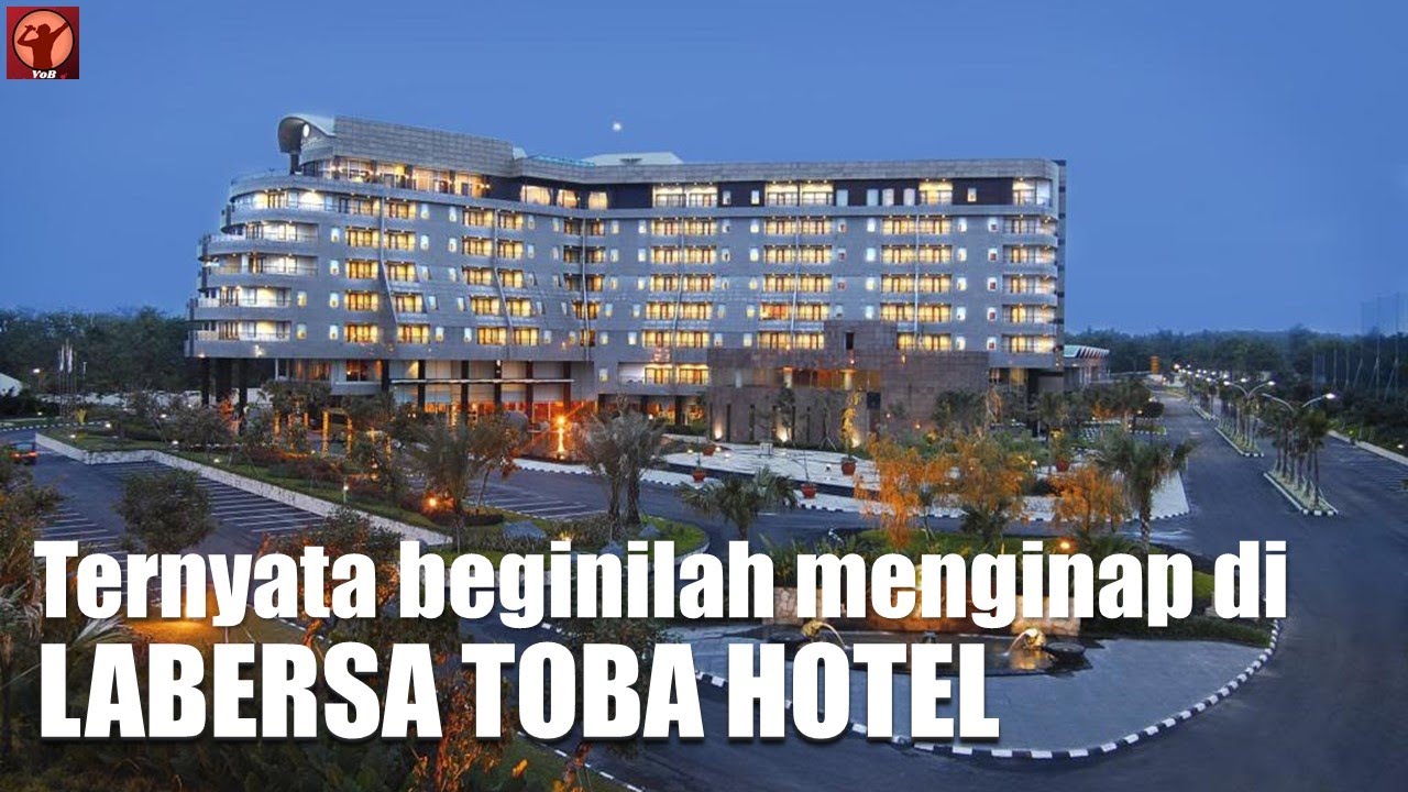 Begini Pengalaman Menginap di LABERSA TOBA HOTEL Balige - YouTube