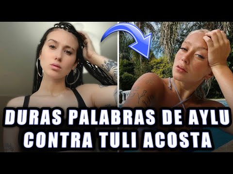 El DESCARGO de AYLU LOPEZ contra TULI ACOSTA: \