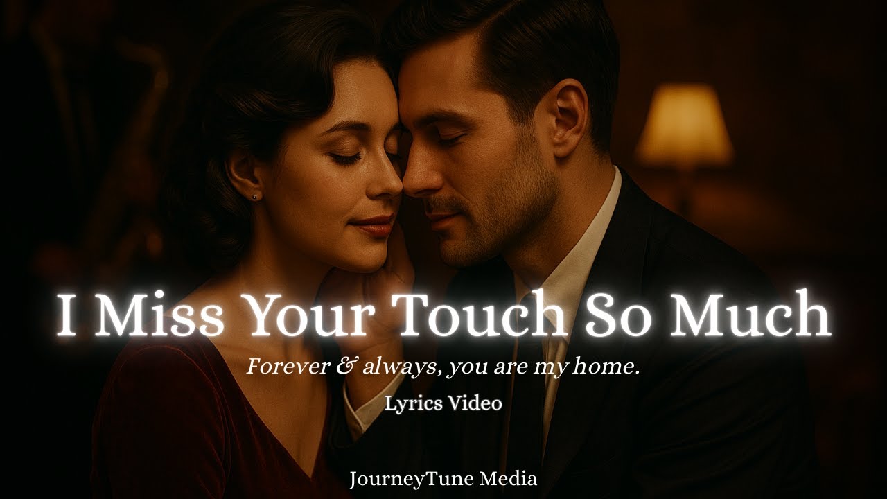 I Miss Your Touch So Much | Romantic Love Song About Missing Someone ...