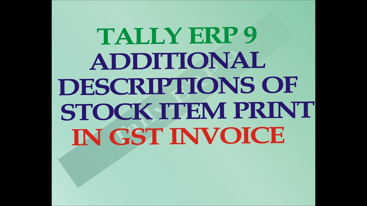 HOW TO PRINT ADDITIONAL DESCRIPTION IN STOCK ITEM | IN GST INVOICE ...