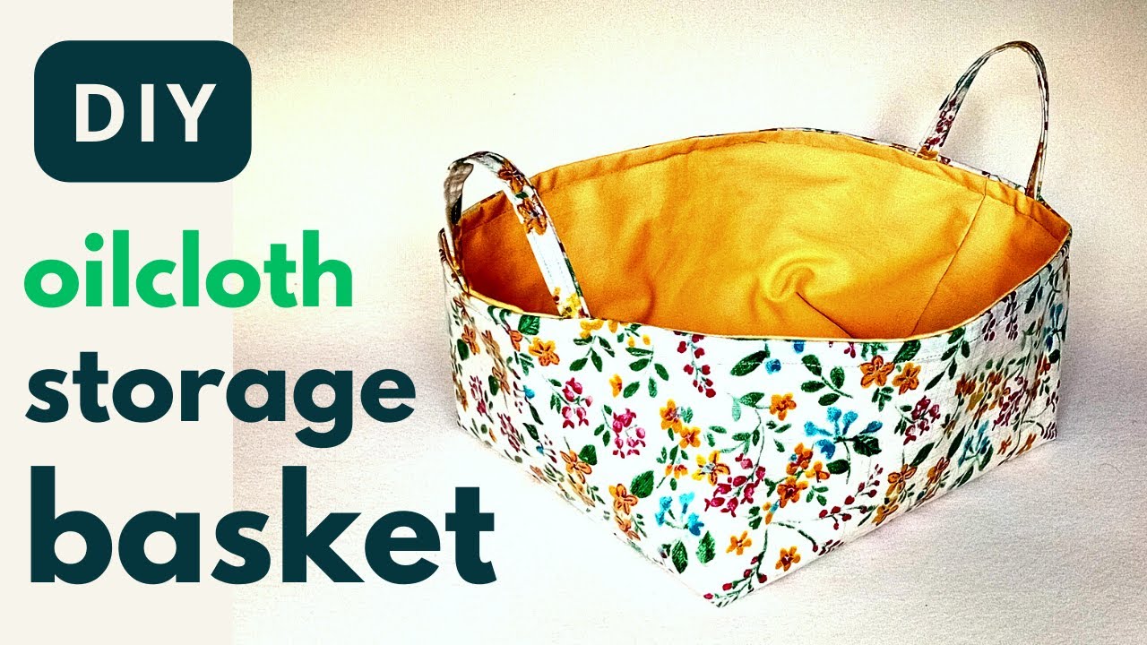 How I make a cute oilcloth storage basket | Sewing tutorial - YouTube