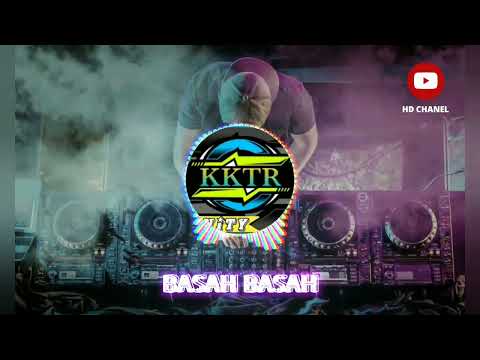 BASAH - BASAH versi DJ KKTR RANGKASBITUNG