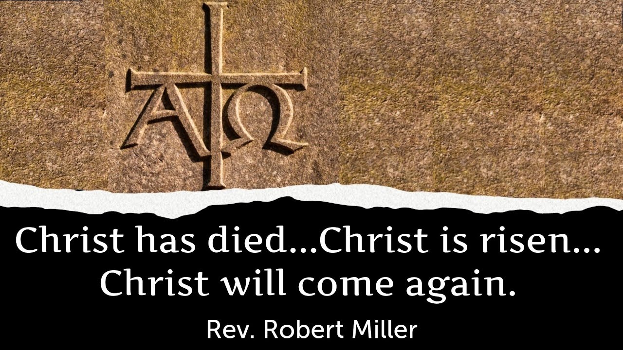 Christ has died...Christ is risen...Christ will come again - April 27 ...