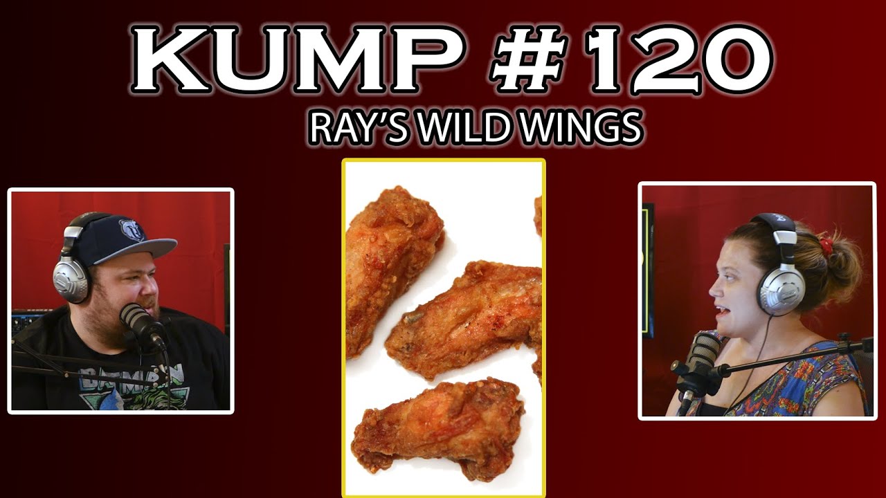KUMP Ep. 120 "Ray's Wild Wings" - YouTube