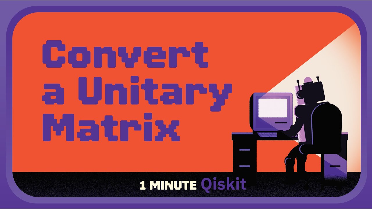 How Can I Convert a Unitary Matrix to a set of One & Two Qubit Gates? 1 ...