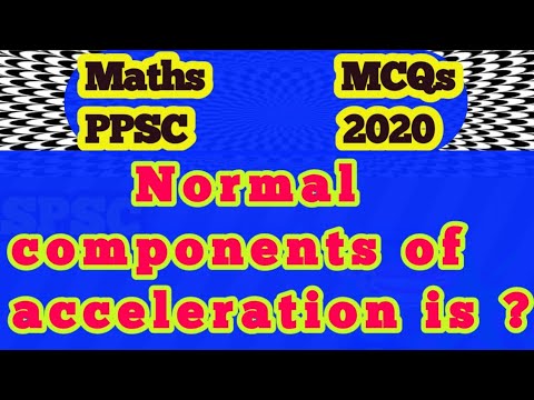 Normal components of acceleration is?||What is a component of ...