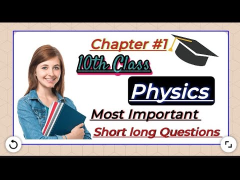 10th Class, Physics, CHAPTER#1 || Important Shorts/long Questions ...