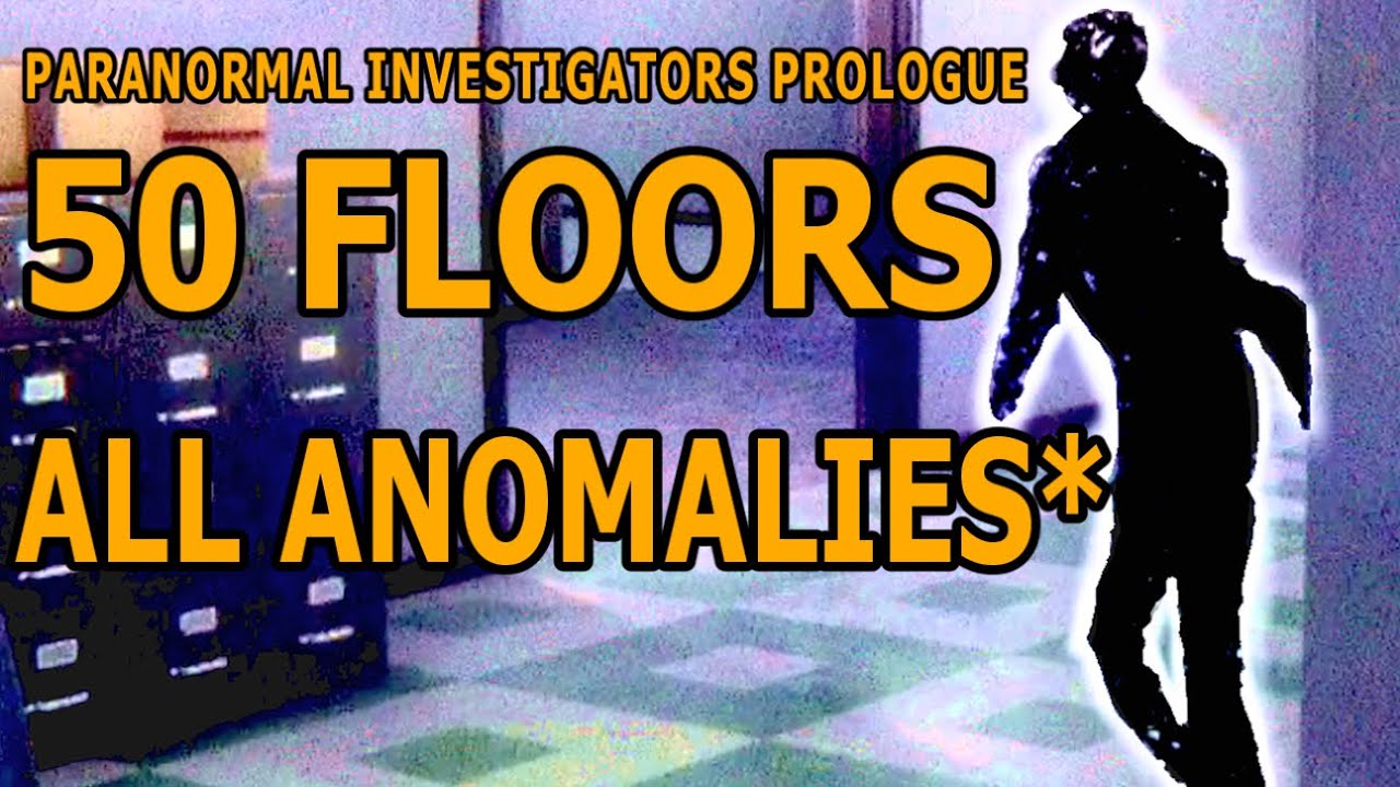 All 50 Floors The Paranormal Investigators Prologue Anomalies* - YouTube