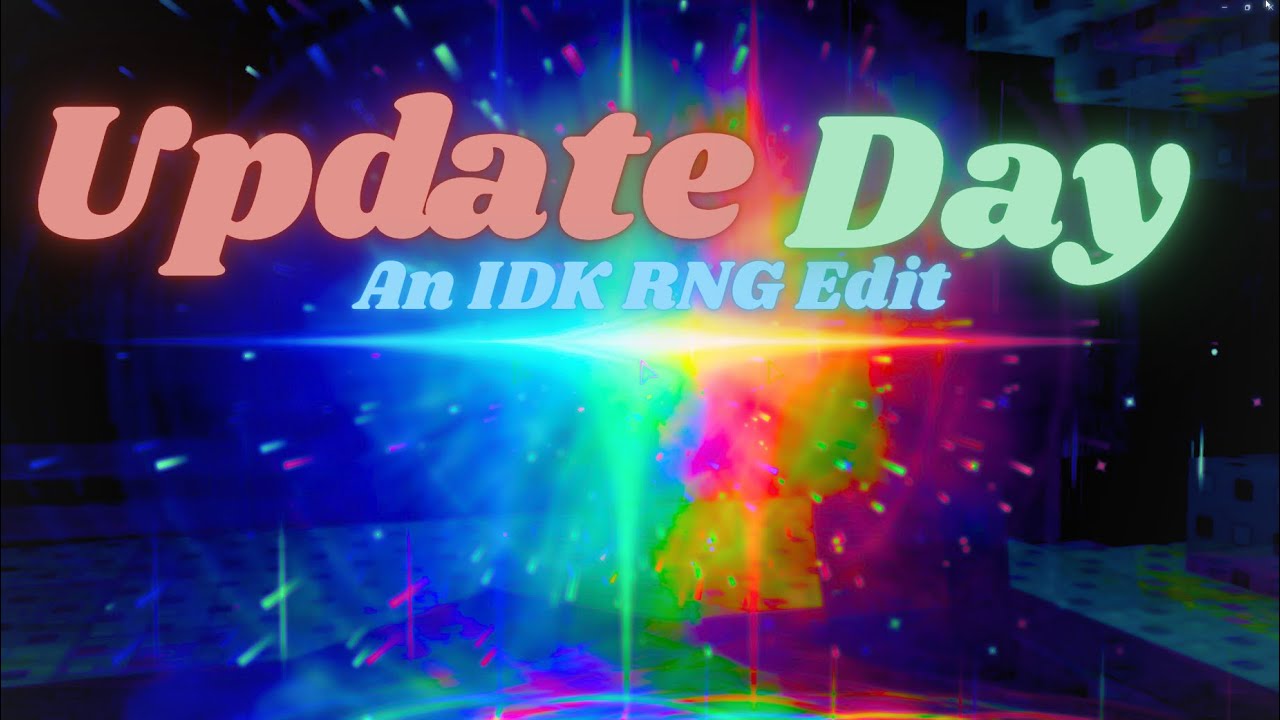 Update Day | IDK RNG (Edit) - YouTube