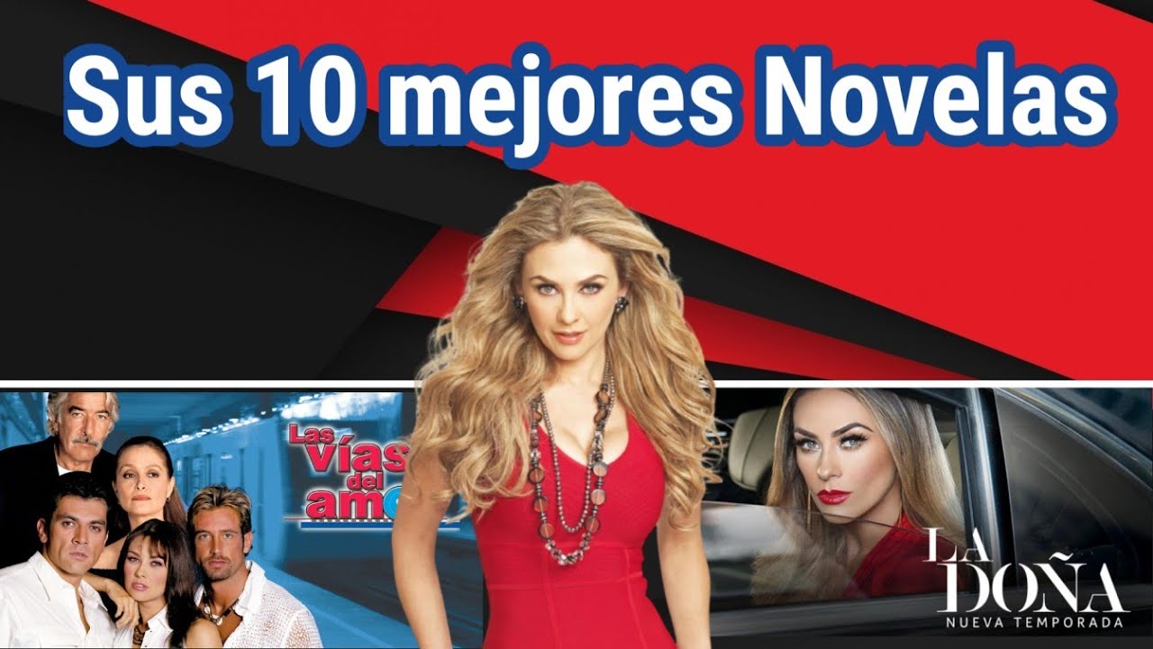 Las 10 mejores Novelas de Aracely Arámbula - YouTube