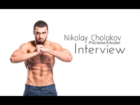 НИКОЛАЙ ЧОЛАКОВ / ФИТНЕС МОДЕЛ - ИНТЕРВЮ / Nikolay Cholakov Fitness ...