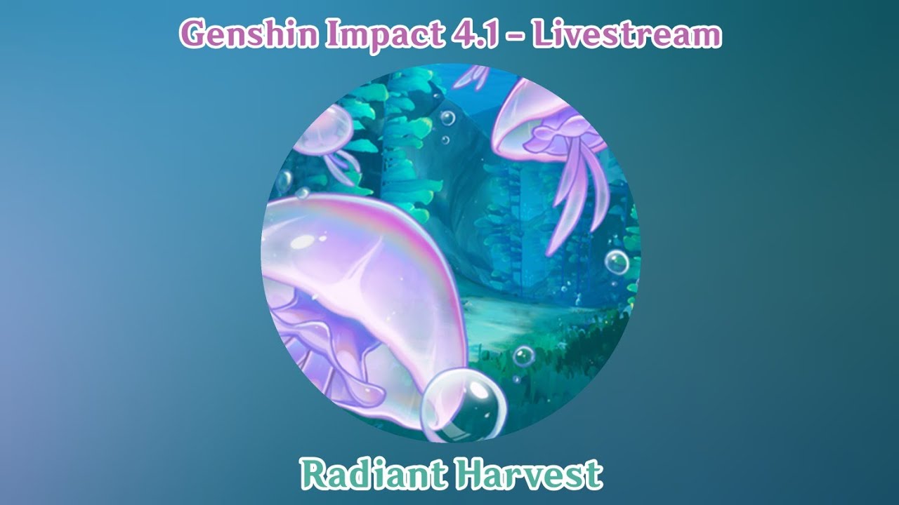 Genshin Impact 4.1 - Livestream - 4.1 Update & Radiant Harvest - YouTube