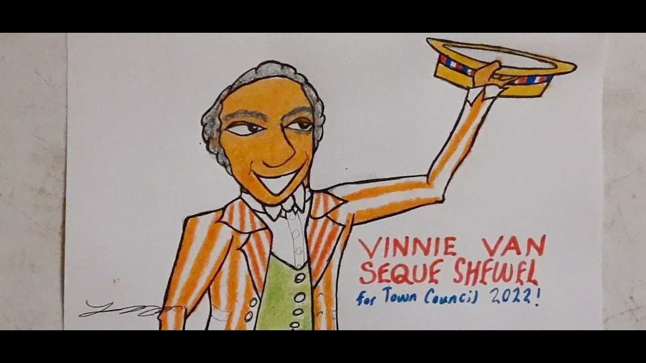 Vinnie Van Seque Shewel for Town Council 2022! - YouTube