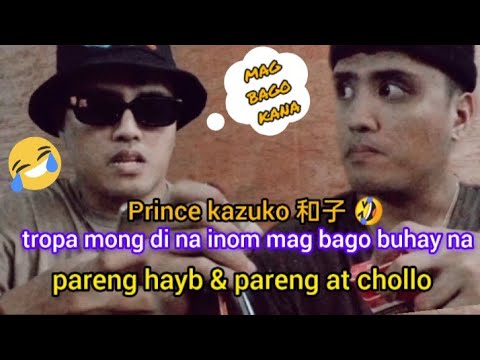 tropa mong di na inom mag bago buhay na Prince kazuko 和子 🤣 pareng hayb ...