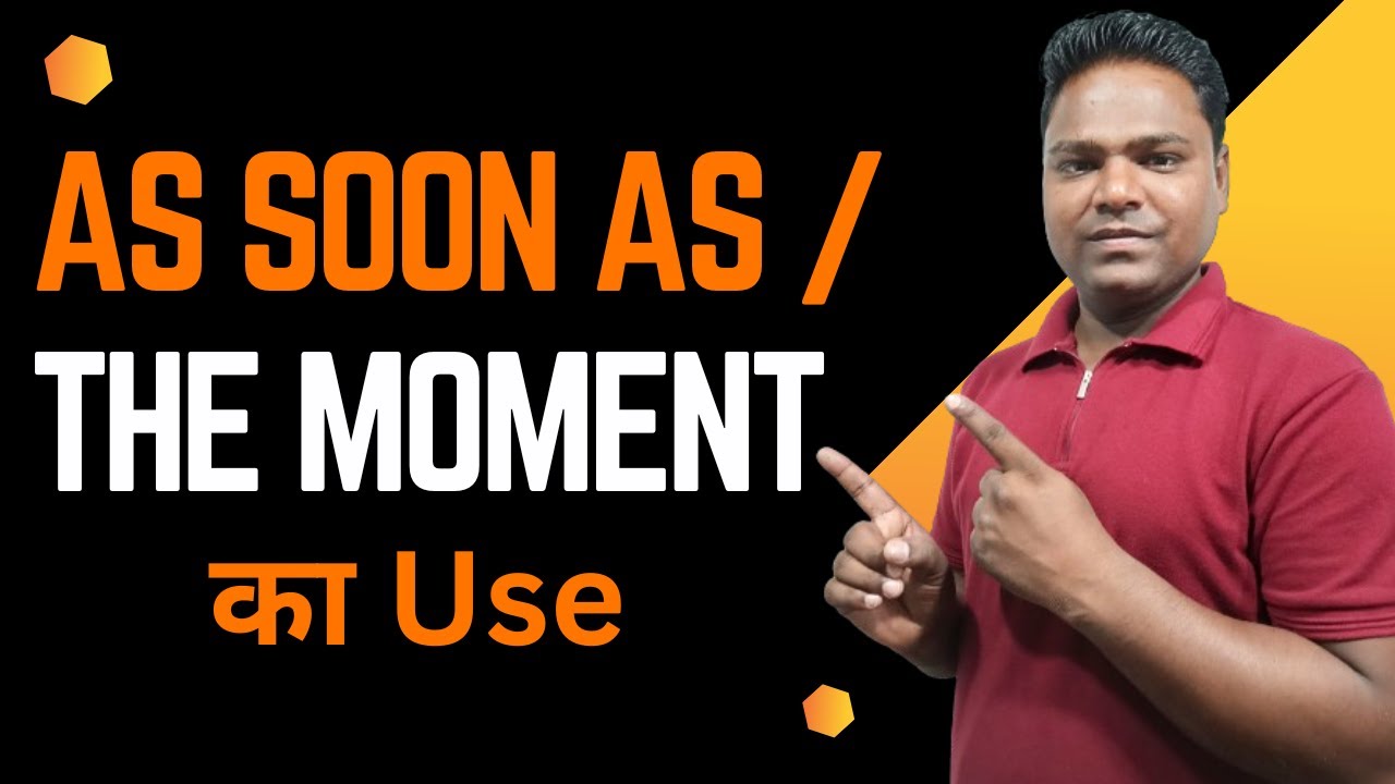 As Soon As Use in English Grammar | Use of As Soon As | Use of The ...