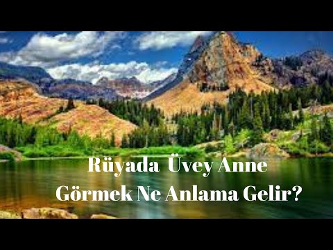 Rüyada Üvey Anne Görmek Ne Anlama Gelir?