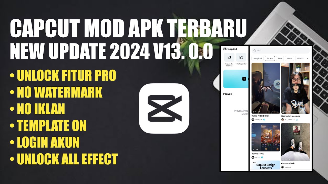 NEW UPDATE!! CapCut Mod Pro || v13.0.0 Terbaru 2024 || No Watermark ...
