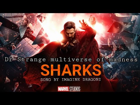 Dr strange | multiverse of madness | sharks song by imagine dragons ...