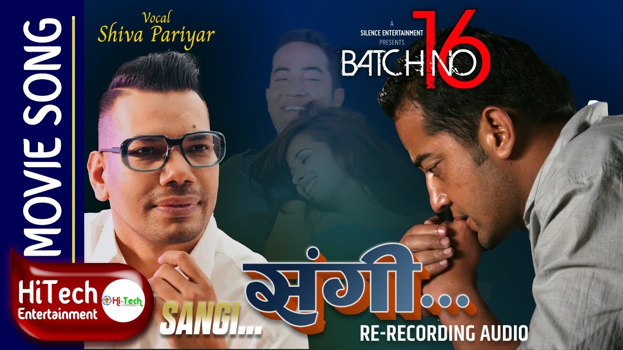 Sangi | Nepali Movie Batch No 16 Song | Shiva Pariyar | Sugam Pokharel ...