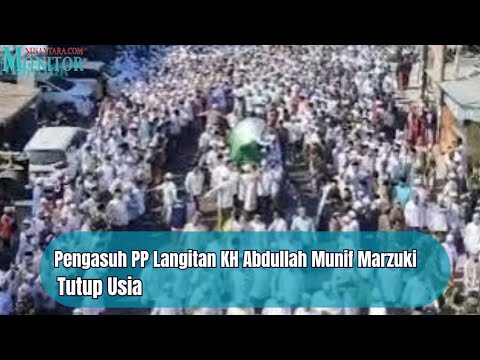 Pengasuh PP Langitan KH Abdullah Munif Marzuki Tutup Usia - YouTube