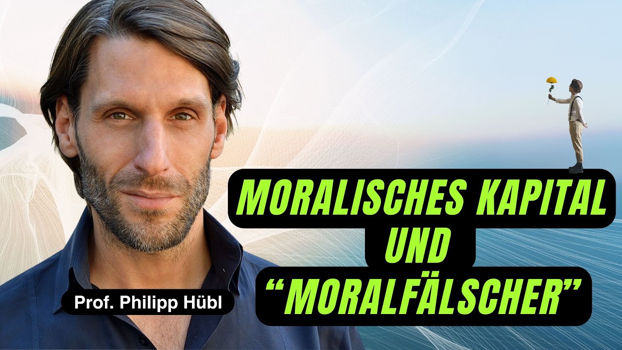 Moralisches Kapital und "Moralfälscher". Prof. Philipp Hübl - YouTube