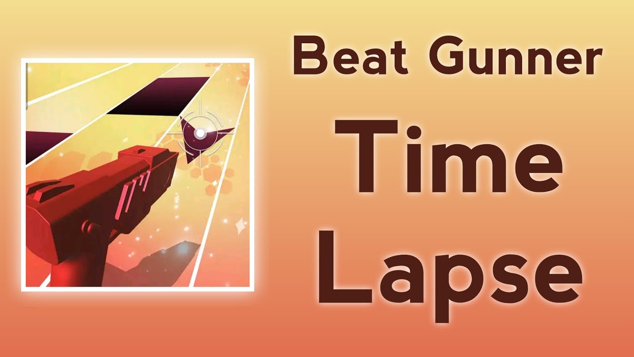 Beat Gunner - Time lapse - YouTube