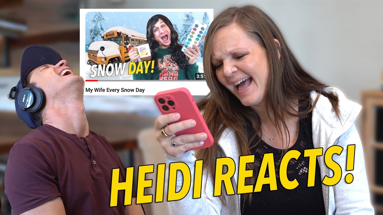 Heidi Reacts to "My Wife Every Snow Day" - YouTube