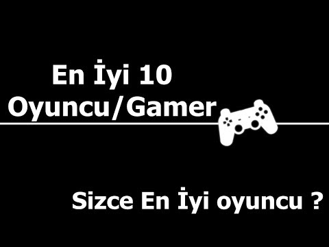 En İyi 10 Oyuncu/Gamer