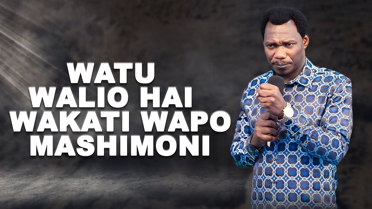 WATU WALIO HAI WAKATI WAPO MASHIMONI - YouTube