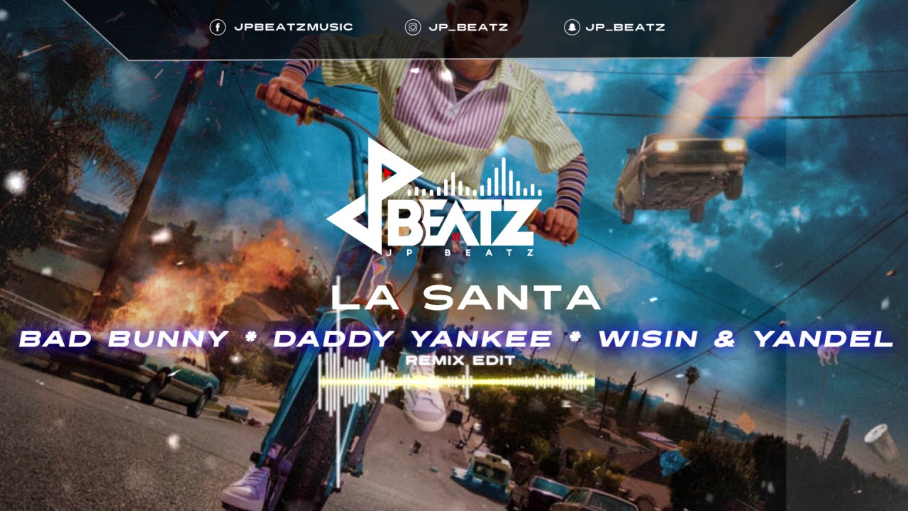 La Santa - - Bad Bunny x Daddy Yankee Wisin & Yandel | YHLQMDLG ...