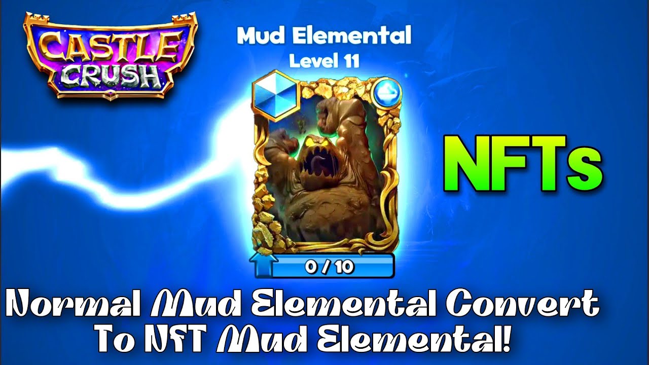 Castle Crush - Normal Card Mud Elemental Level 11 Convert To *NFTs Mud ...