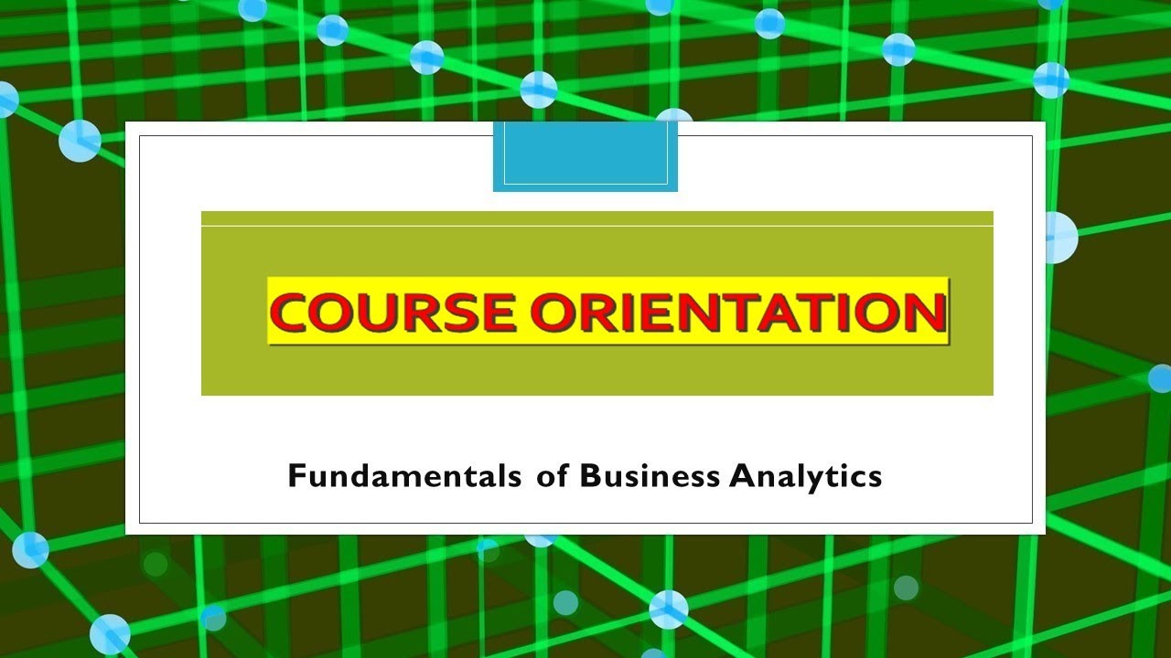Course Orientation Fundamentals in Business Analytics - YouTube