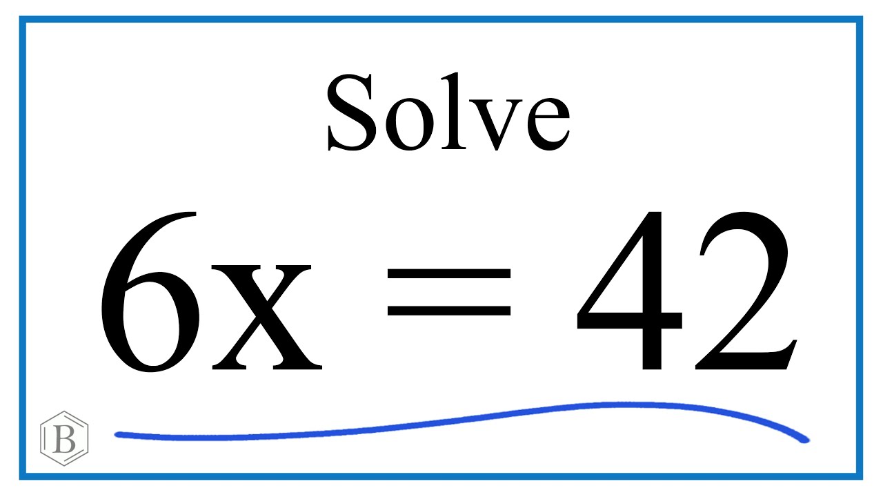 Solve For X 6x 42 YouTube