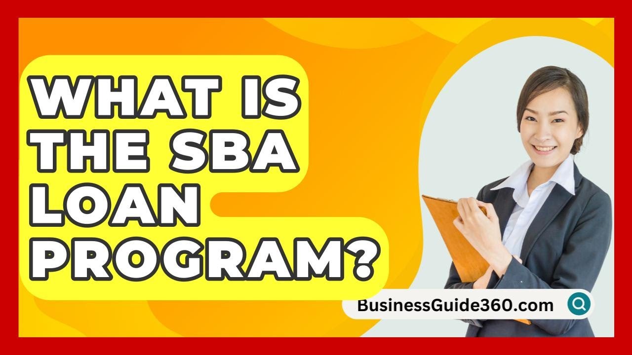 What Is The SBA Loan Program? - BusinessGuide360.com - YouTube