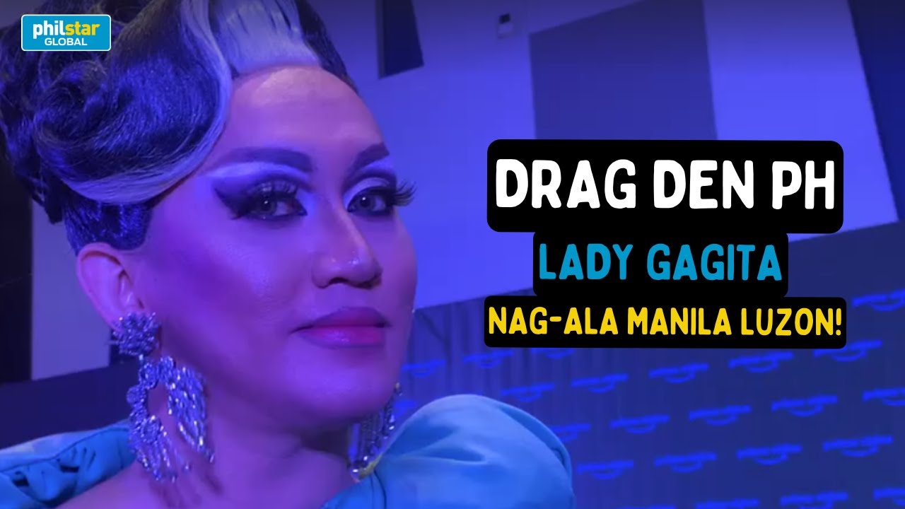Drag Den Philippines: Lady Gagita channels Manila Luzon - YouTube