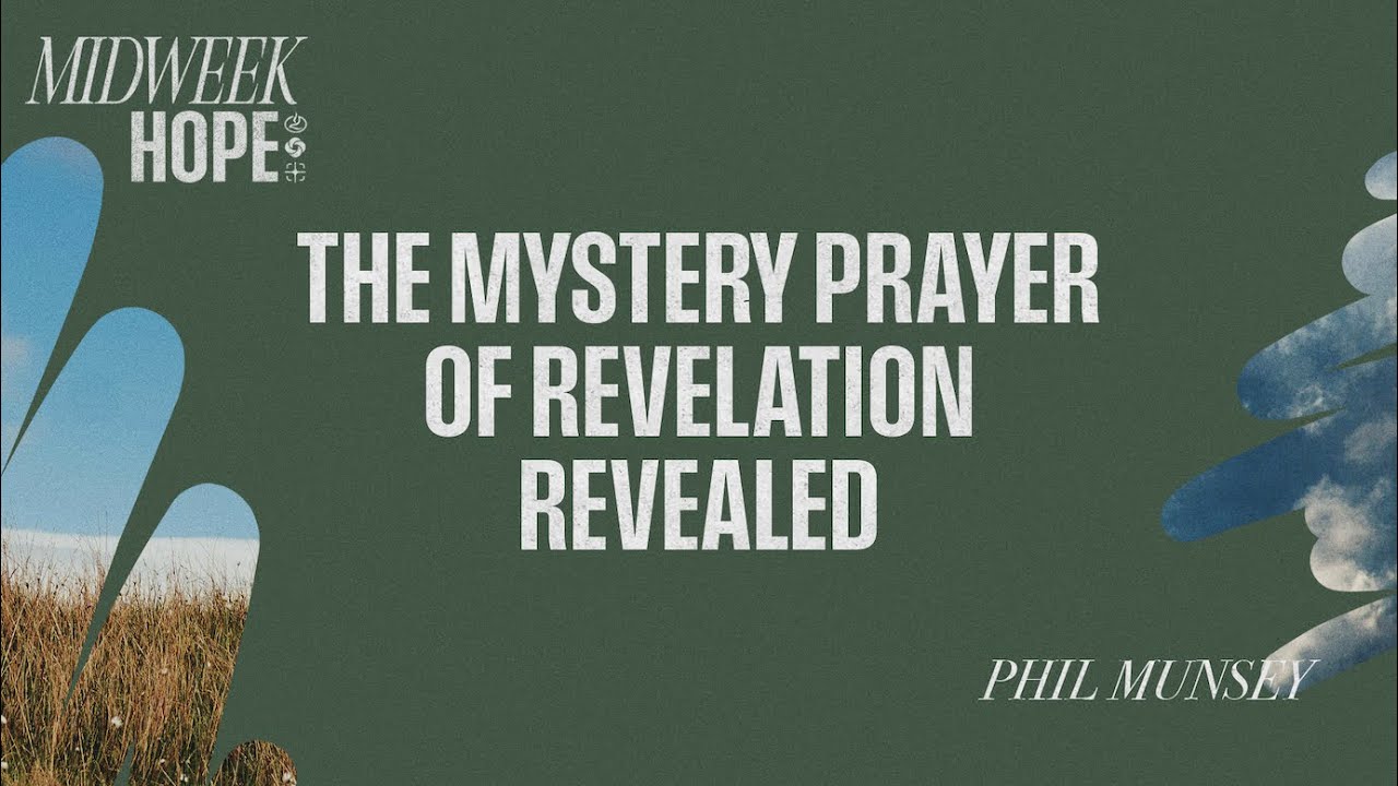 The Mystery Prayer Of Revelation Revealed | Phil Munsey - YouTube