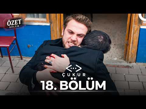 Çukur 18. Bölüm Özeti - \