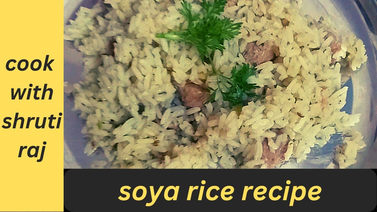 Soya Rice Recipe/ Cook With ShrutiRaj / Soya Chunks Rice - YouTube