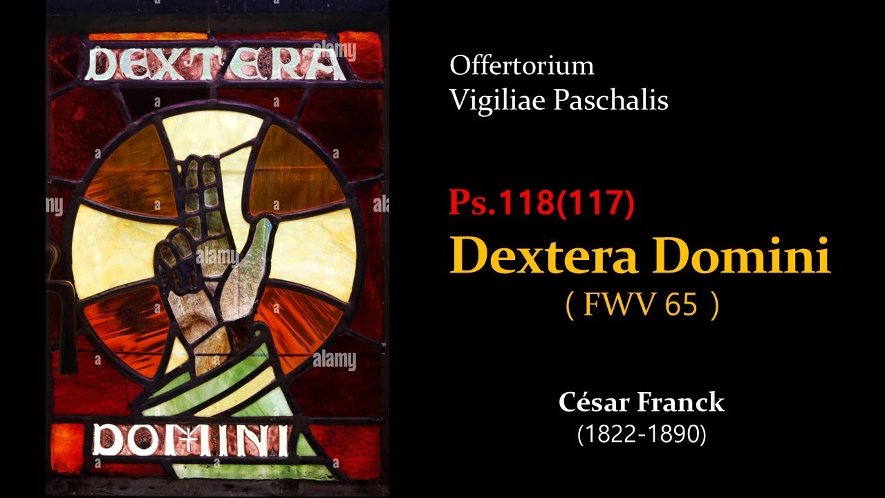 César Franck | Dextera Domini - Offertorium Vigiliae Paschalis | 가톨릭합창단 ...