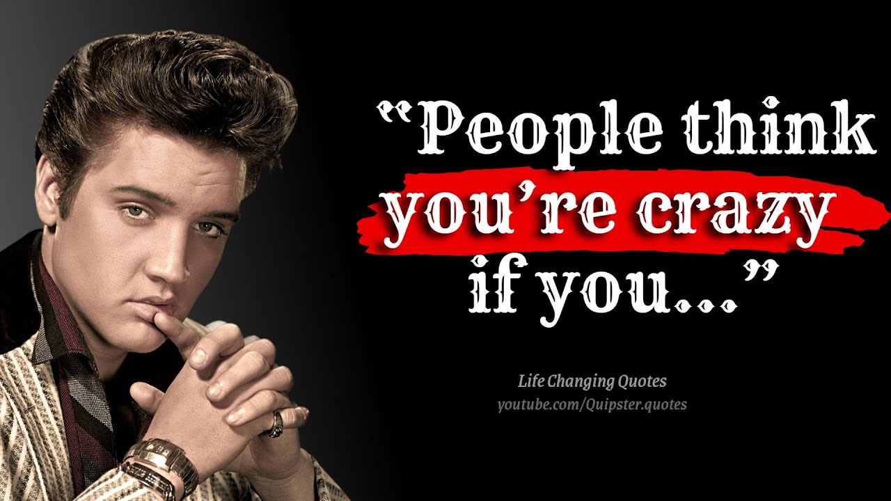 Elvis Presley's Famous Quotes About Life | Elvis Motivational ...