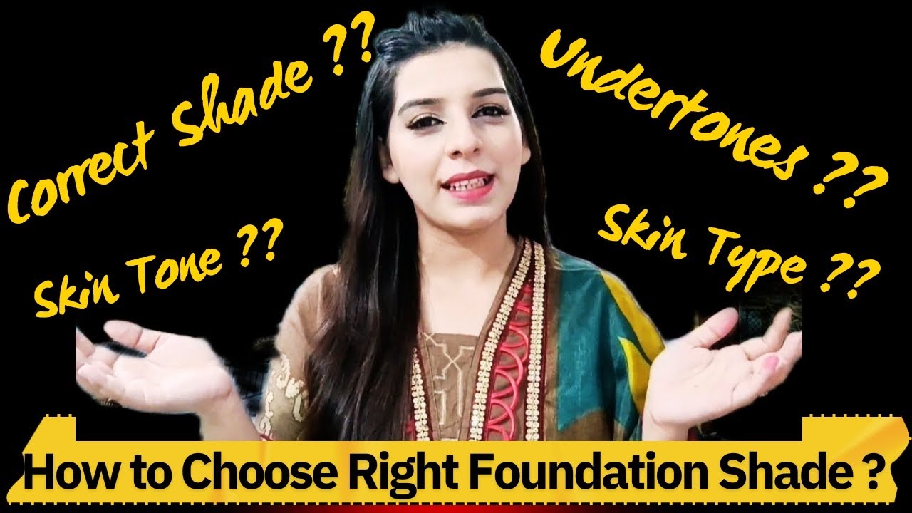 How To Pick the Right Foundation Shade | Knowing Your Skin Tones ...