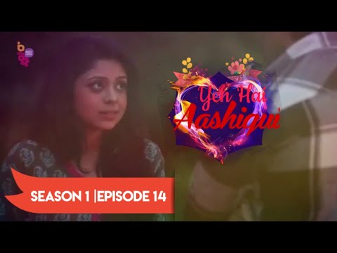 Yeh Hai Aashiqui ( ये है आशिकी ) | Season 1 - Episode 14