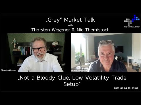 "Grey" Market Talk 04 06 2023 with Thorsten Wegener & Nic Themistocli ...