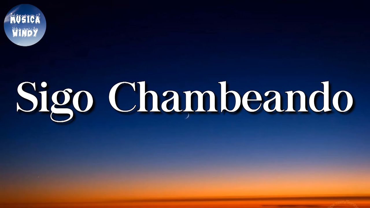 Sigo Chambeando - Fuerza Regida (Letra\Lyrics) - YouTube